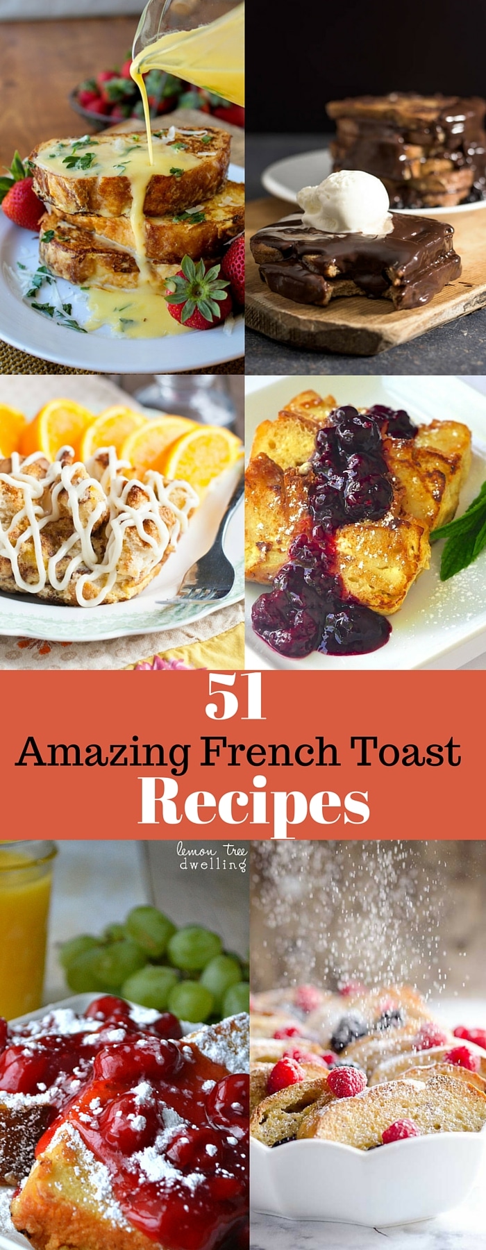 French Toast Recipes that you will love for years - over 50!